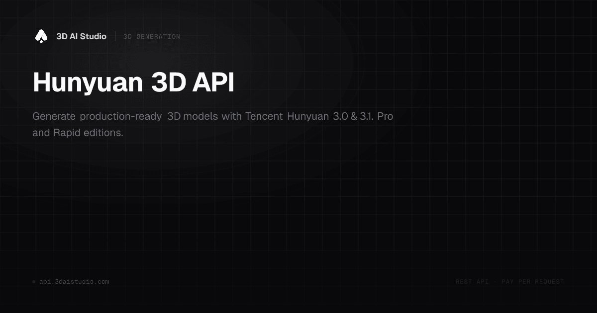 Hunyuan 3D API - Generate 3D Models with Tencent Hunyuan 3.0 & 3.1 | 3D ...